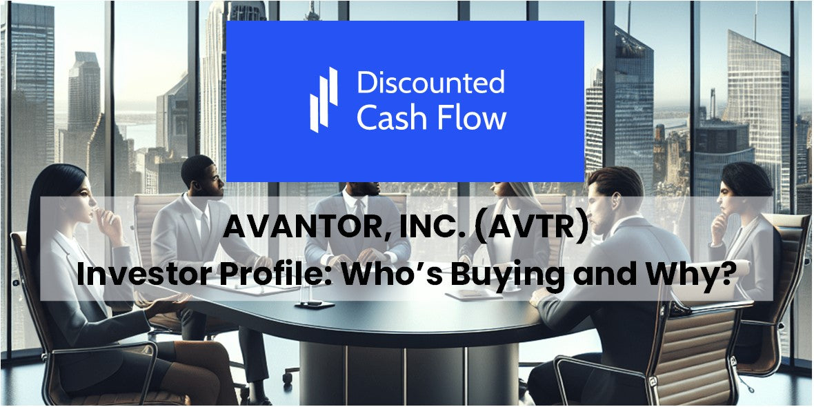 Exploring Avantor, Inc. (AVTR): Who s Buying and Why? – DCFmodeling.com