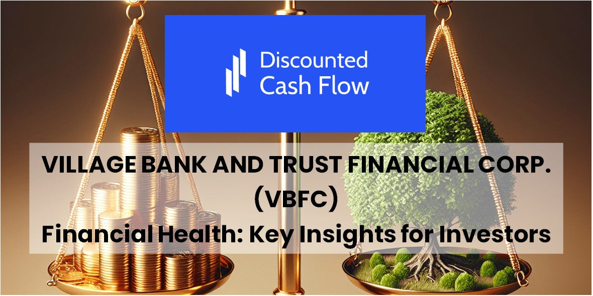 Breaking Down Village Bank and Trust Financial Corp. (VBFC): Key ...
