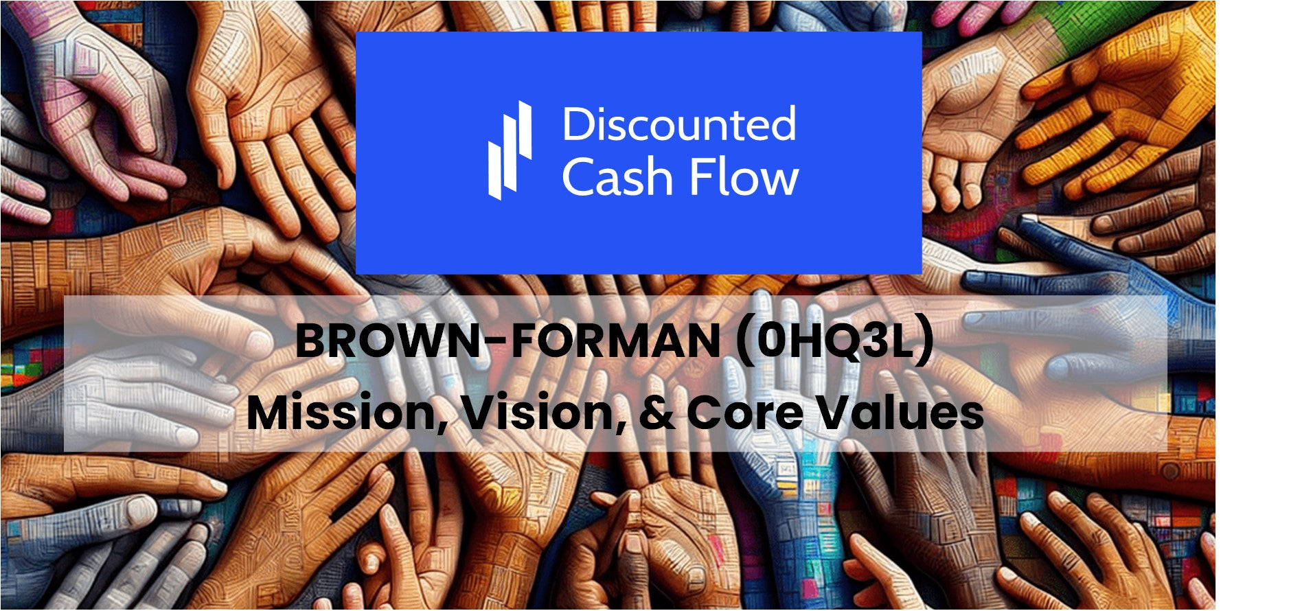 Mission Statement, Vision, & Core Values (2025) of Brown-Forman (0HQ3L ...