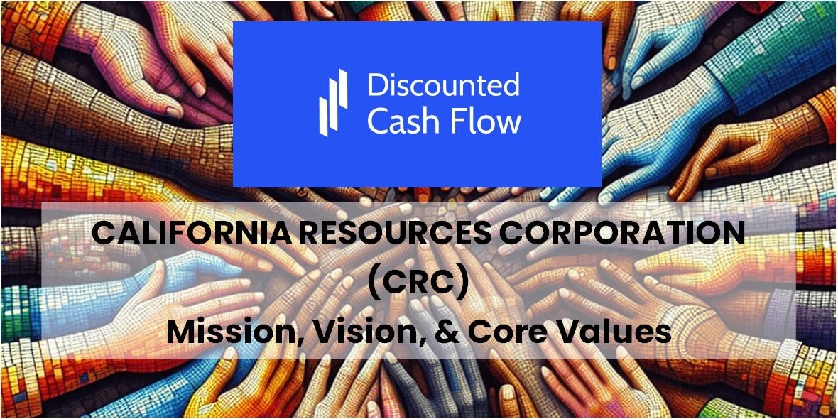 Mission Statement, Vision, & Core Values (2025) of California Resources ...