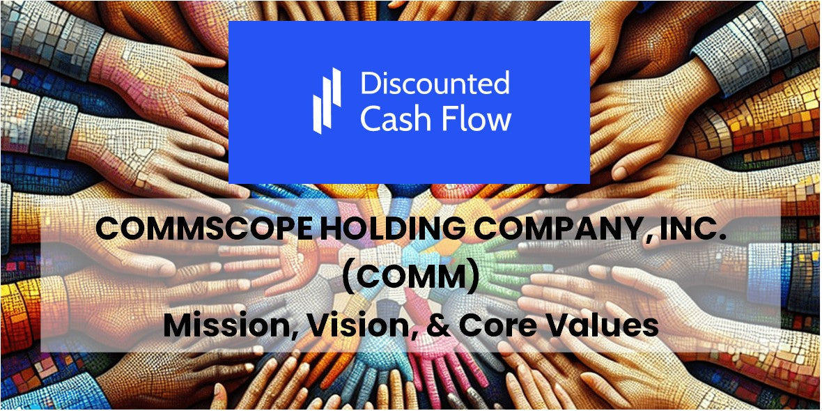 Mission Statement, Vision, & Core Values (2025) of CommScope Holding ...