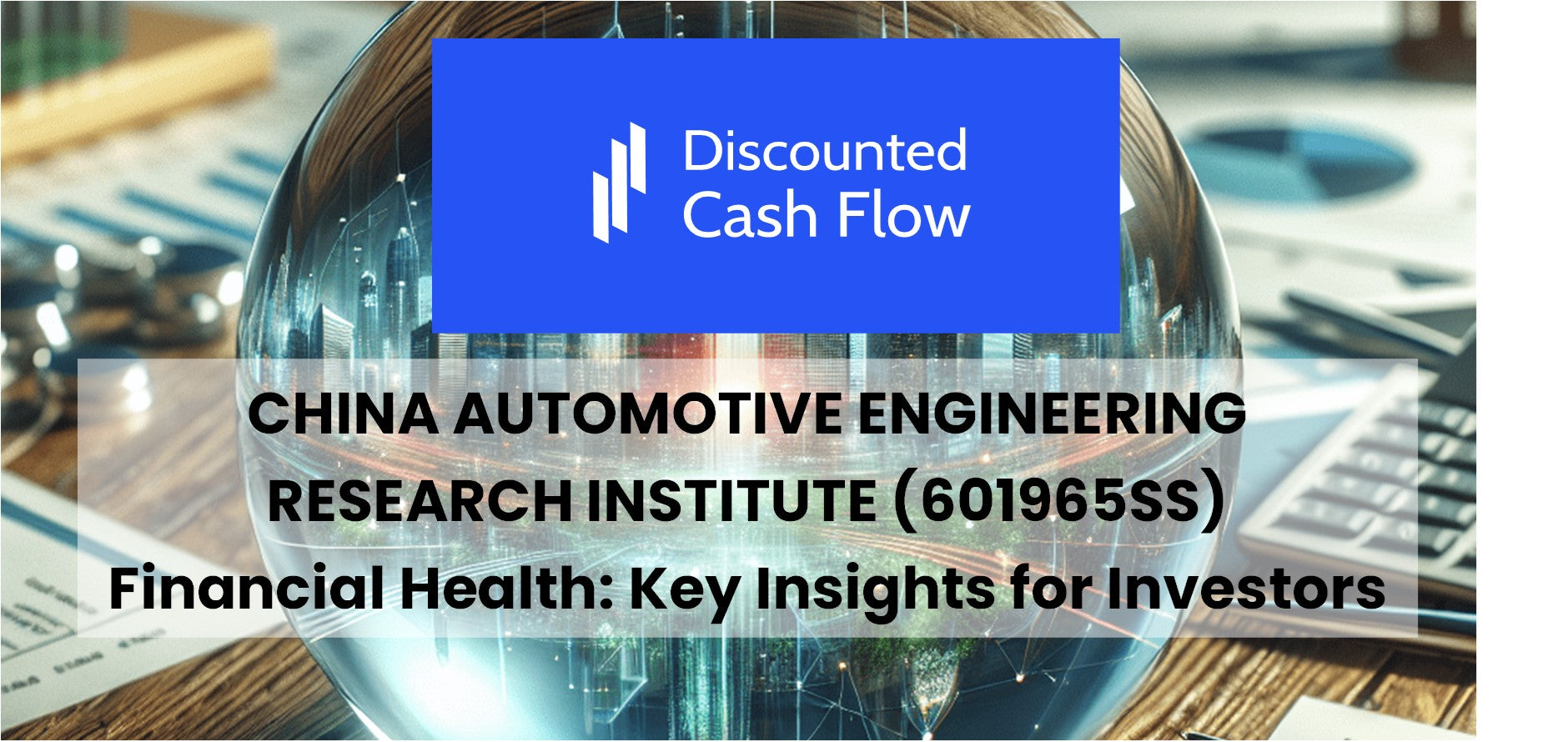 Breaking Down China Automotive Engineering Research Institute (601965SS ...