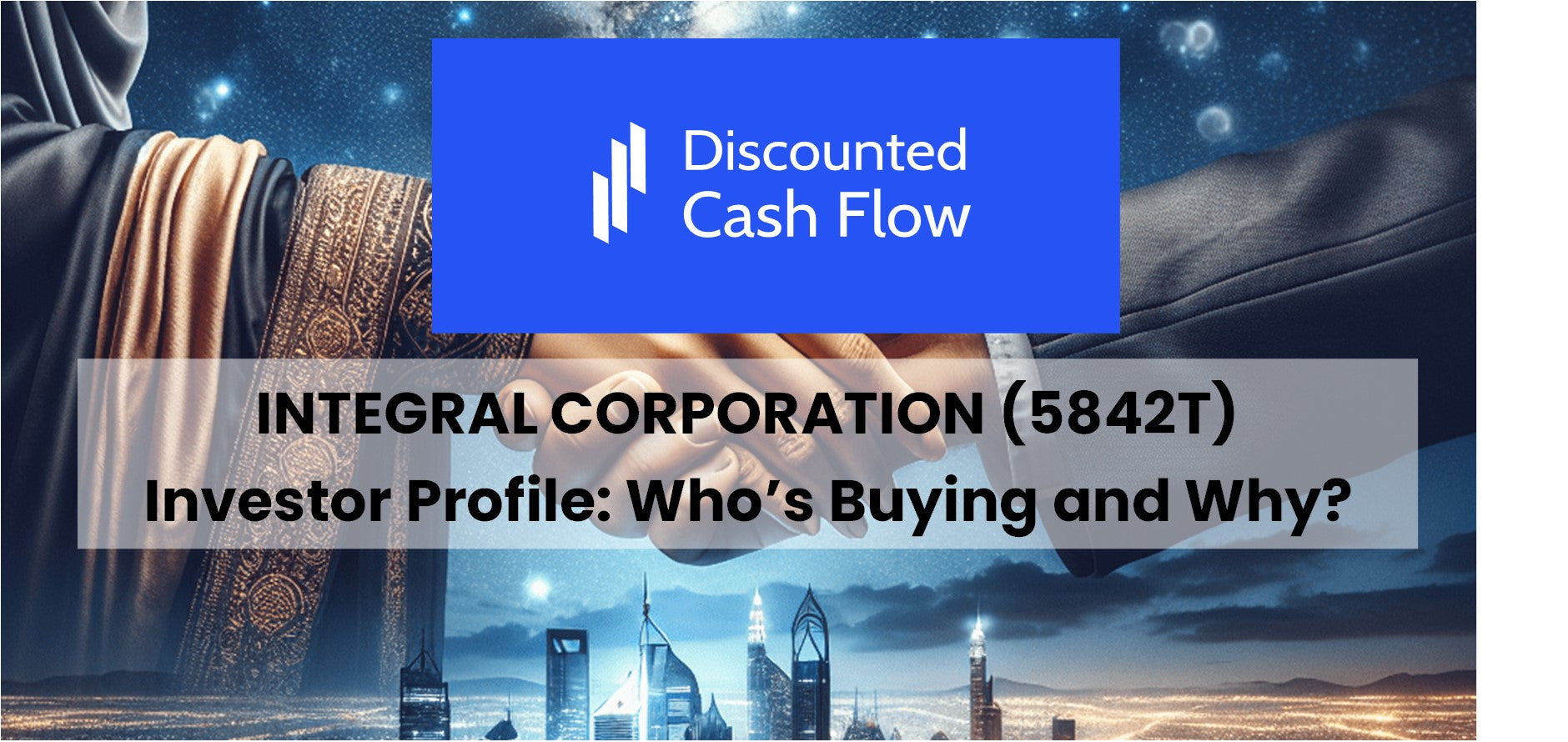 Exploring Integral Corporation (5842T): Who’s Buying and Why ...