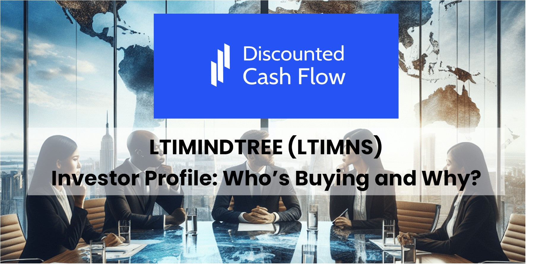 Exploring LTIMindtree (LTIMNS): Who’s Buying and Why? – DCFmodeling.com