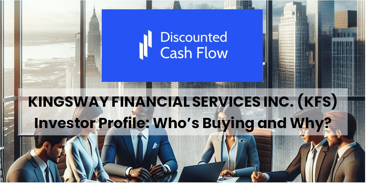 Exploring Kingsway Financial Services Inc. (KFS): Who s Buying and Why ...