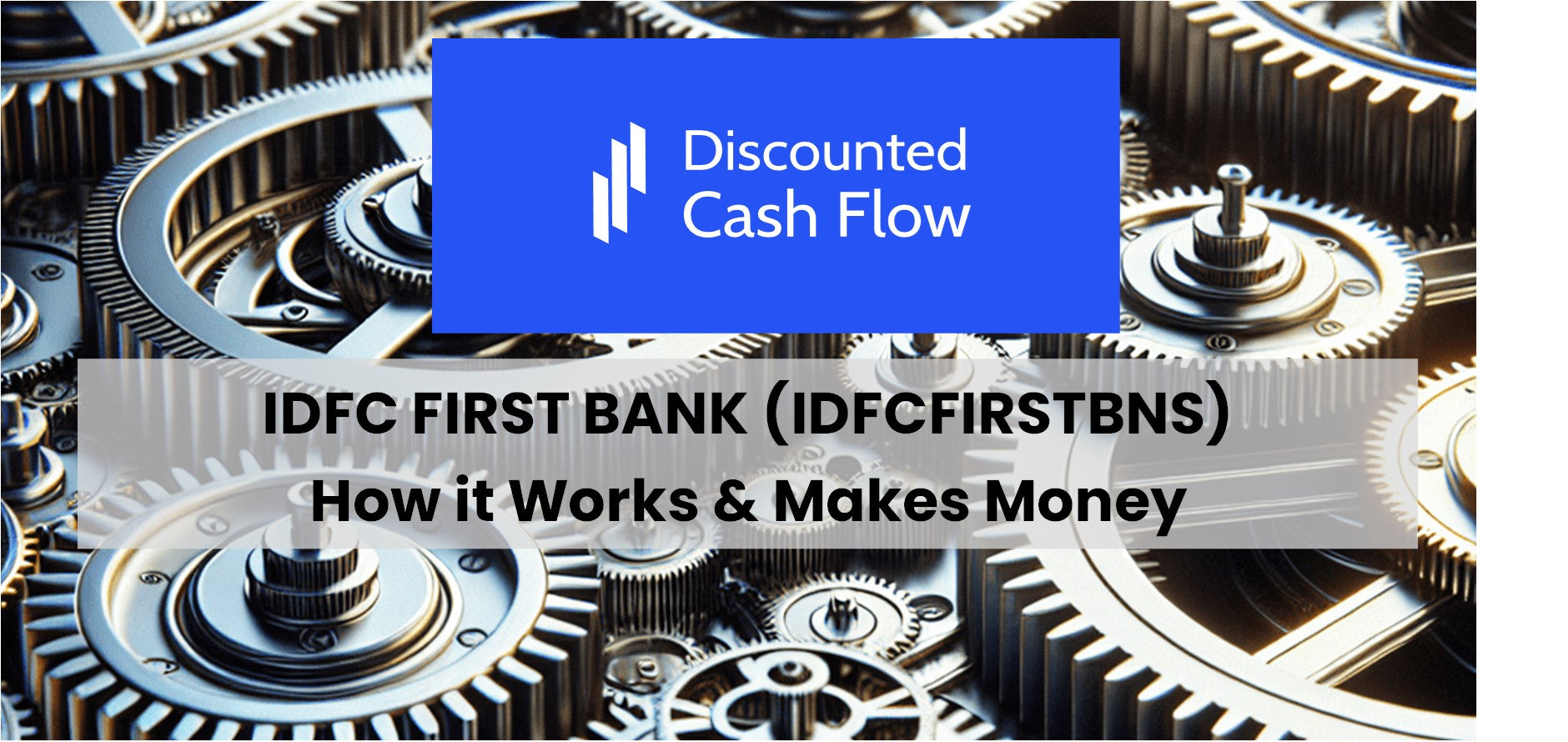 IDFC First Bank (IDFCFIRSTBNS): history, ownership, mission, how it ...