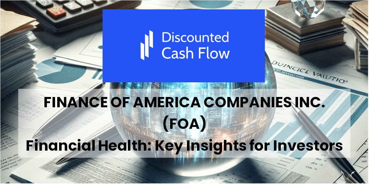 Breaking Down Finance Of America Companies Inc. (FOA): Key Insights for ...