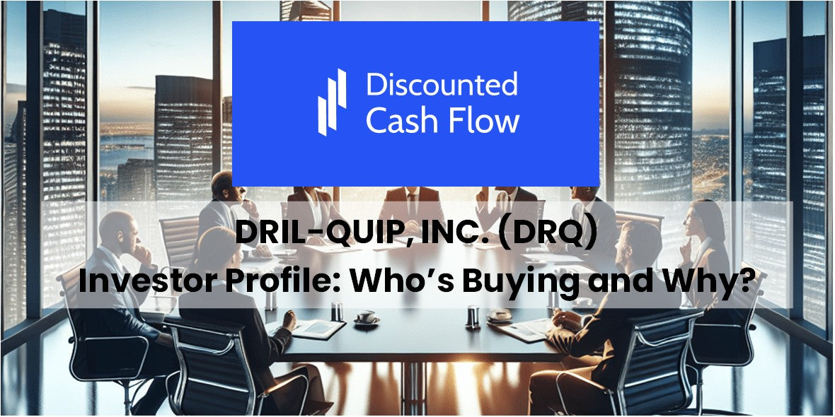Exploring Dril-Quip, Inc. (DRQ): Who’s Buying and Why? – DCFmodeling.com