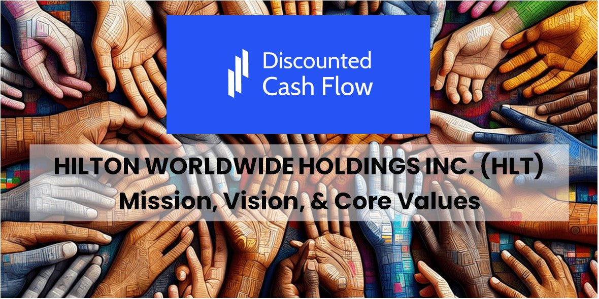 Mission Statement, Vision, & Core Values (2025) of Hilton Worldwide ...