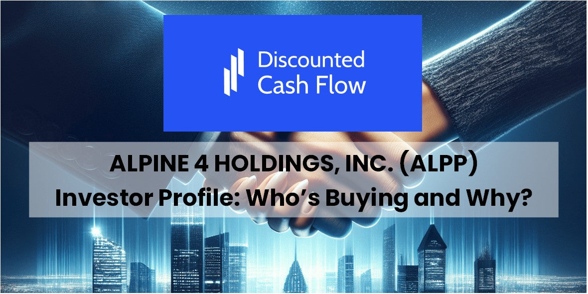 Exploring Alpine 4 Holdings, Inc. (ALPP): Who s Buying and Why ...