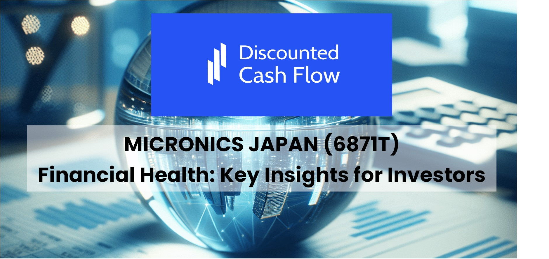 Breaking Down Micronics Japan (6871T) Financial Health: Key Insights ...