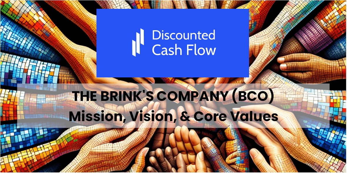 Mission Statement, Vision, & Core Values (2025) of The Brink's Company ...
