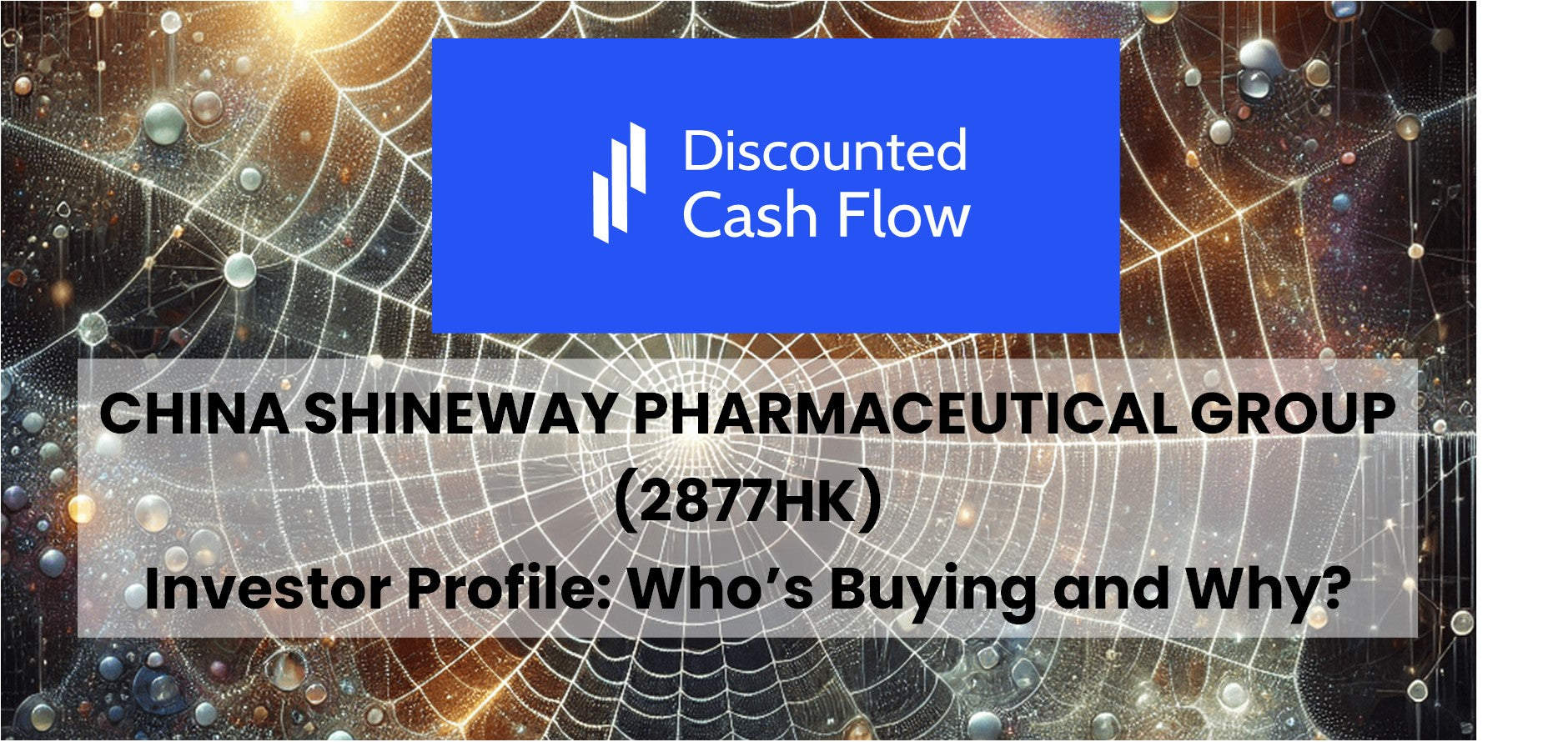 Exploring China Shineway Pharmaceutical Group (2877HK): Who’s Buying ...