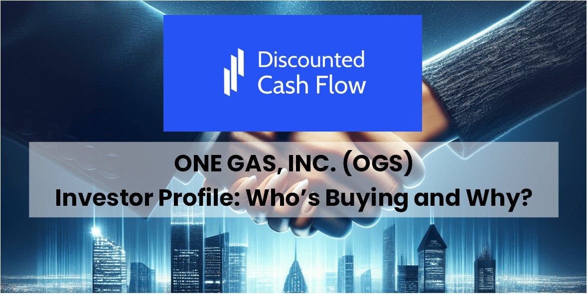 Exploring ONE Gas, Inc. (OGS): Who s Buying and Why? – DCFmodeling.com