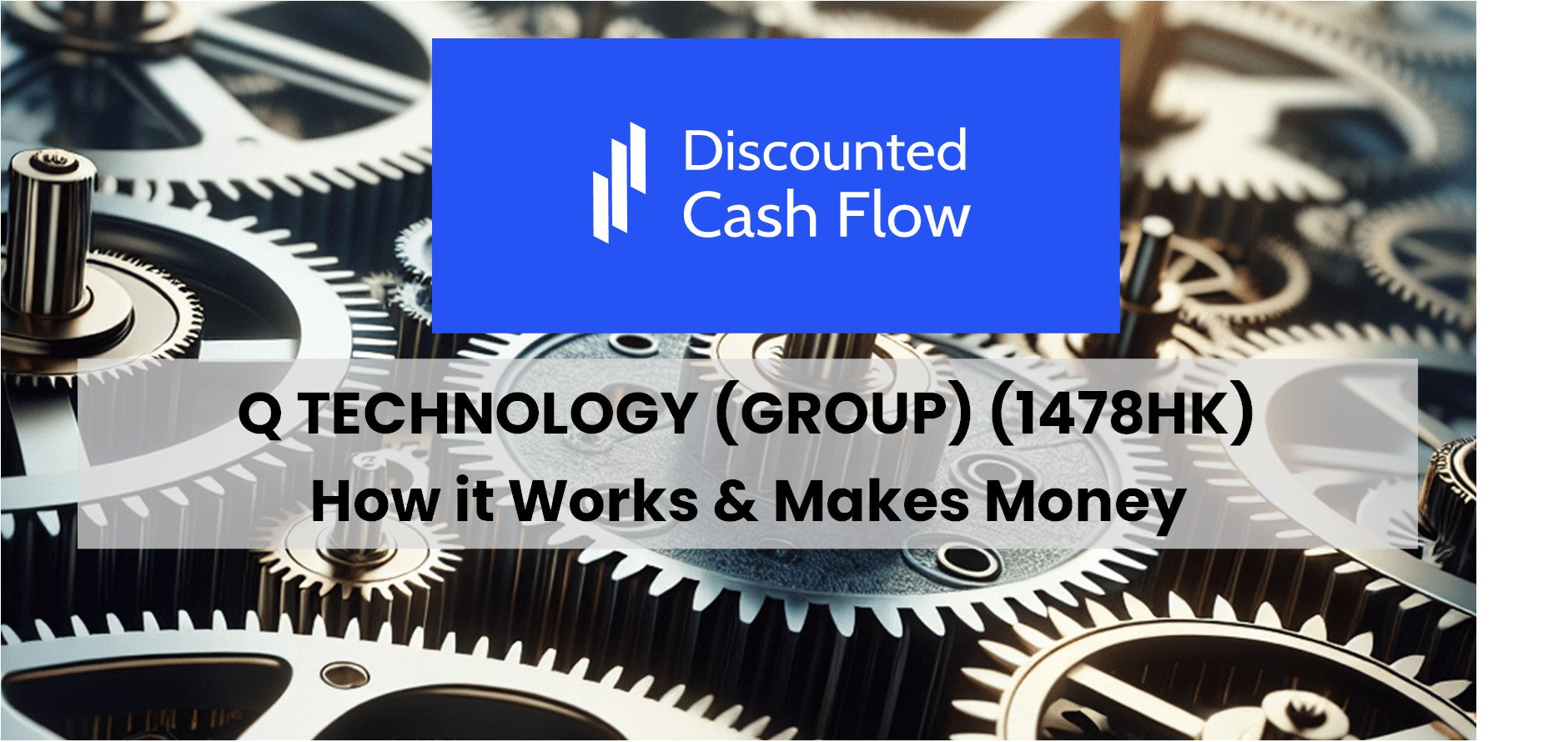 Q Technology (Group) (1478HK): history, ownership, mission, how it ...