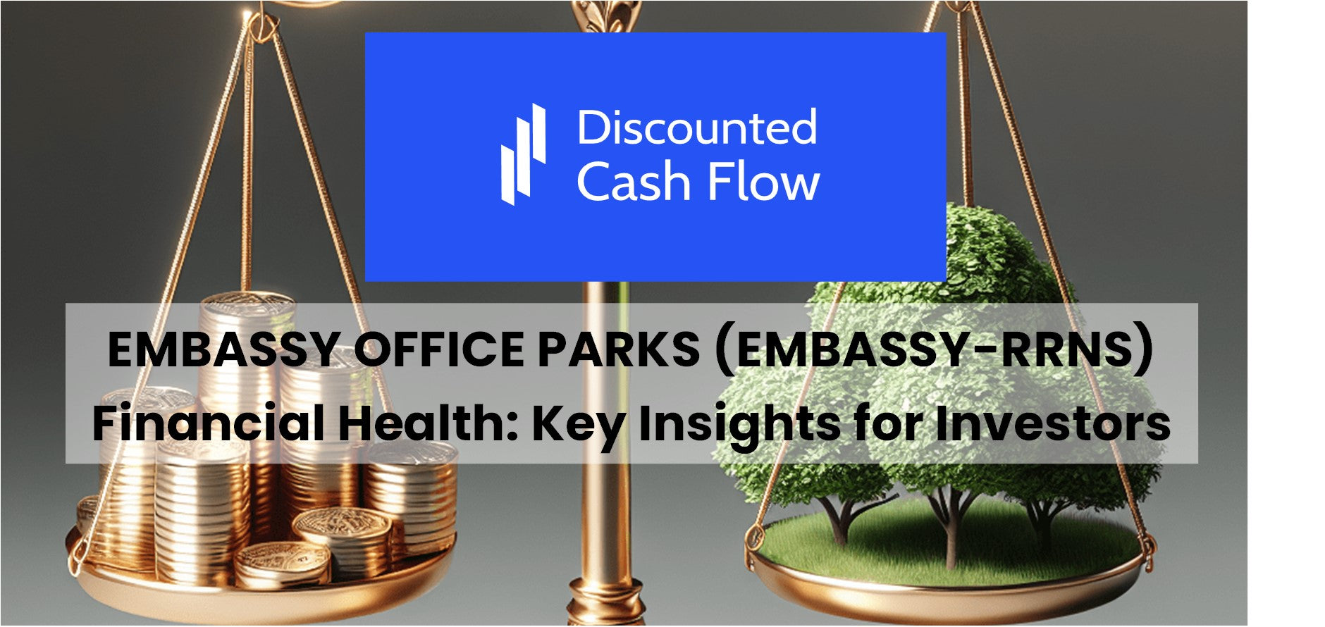 Breaking Down Embassy Office Parks (EMBASSY-RRNS) Financial Health: Key ...