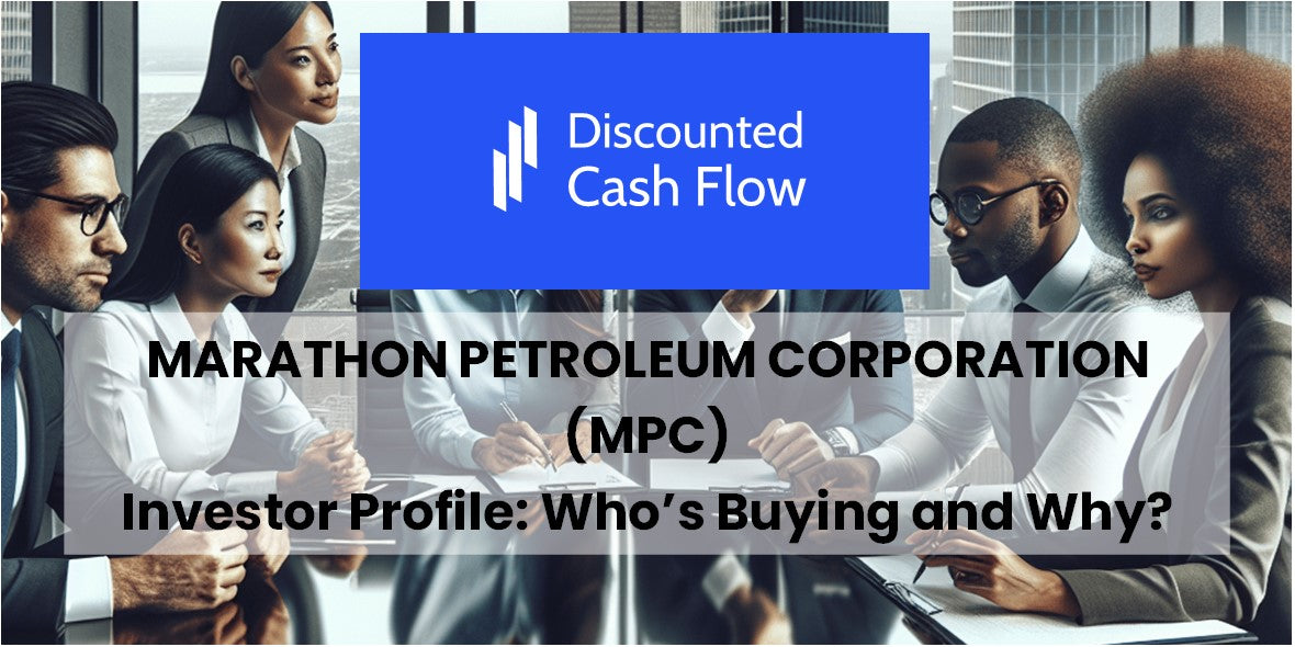 Exploring Marathon Petroleum Corporation (MPC): Who s Buying and Why ...