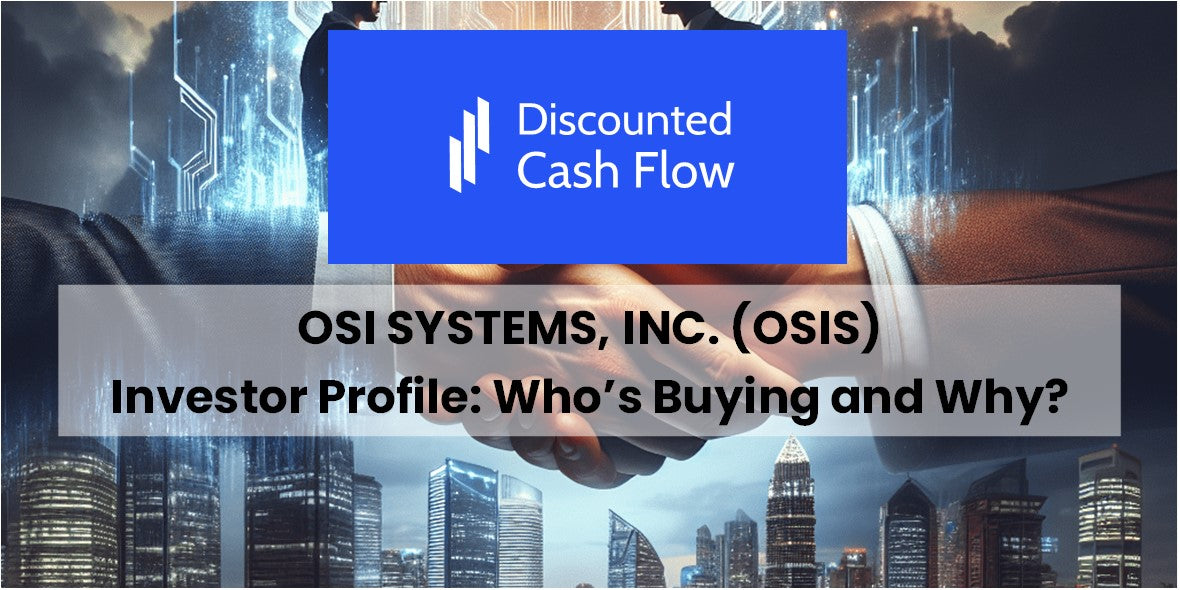 Exploring OSI Systems, Inc. (OSIS): Who s Buying and Why? – DCFmodeling.com