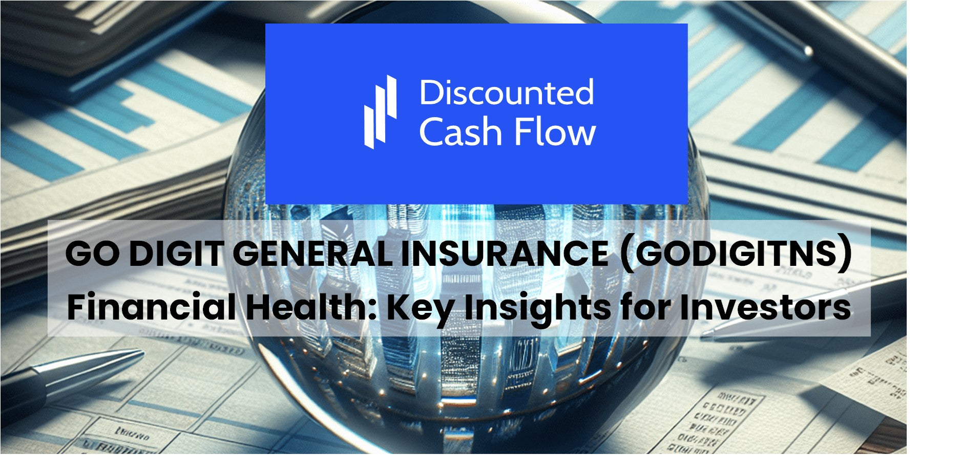 Breaking Down GO DIGIT GENERAL INSURANCE (GODIGITNS) Financial Health ...
