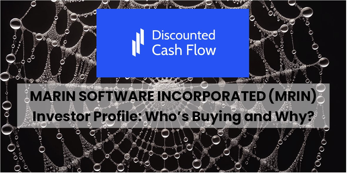 Exploring Marin Software Incorporated (MRIN): Who s Buying and Why ...