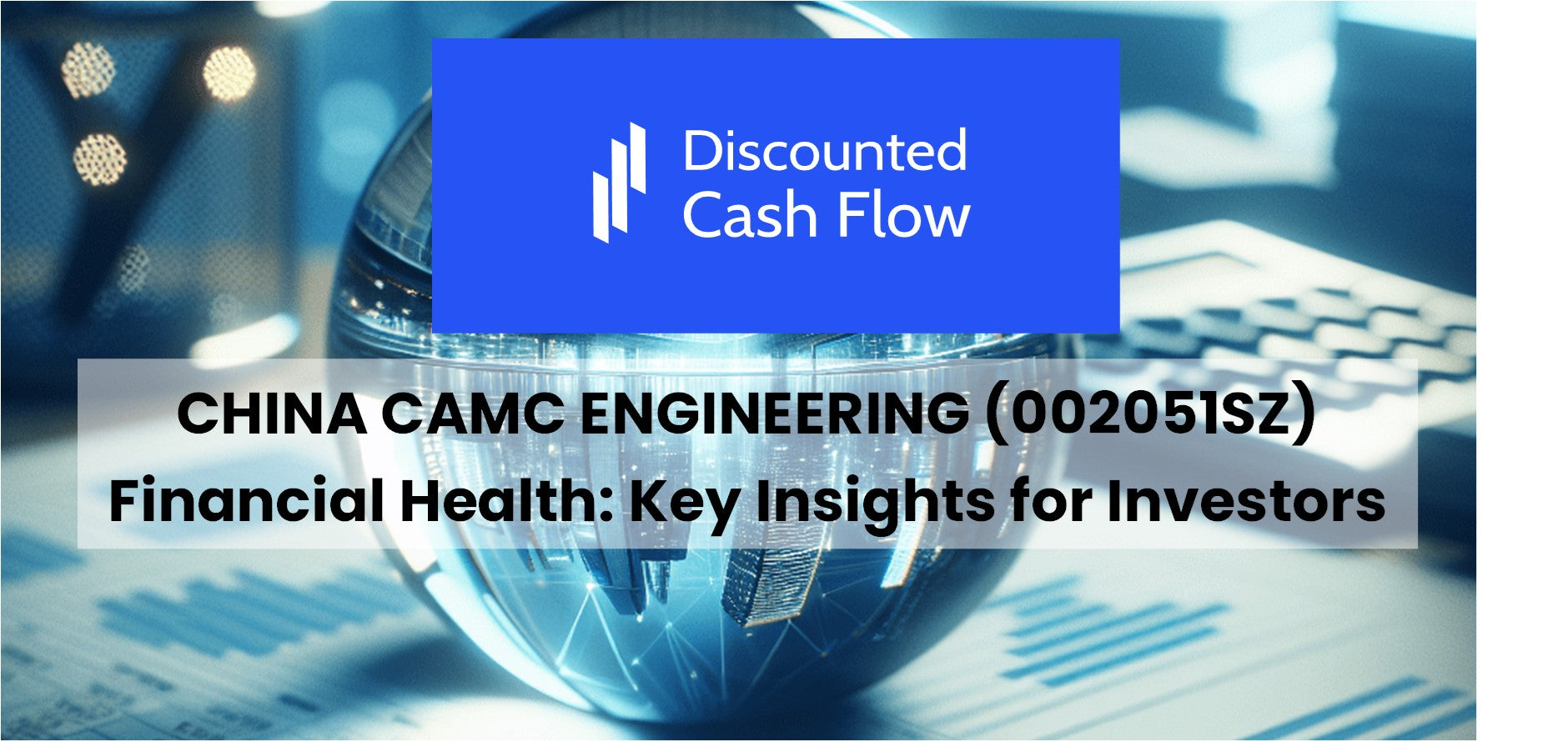 Breaking Down China CAMC Engineering (002051SZ) Financial Health: Key ...