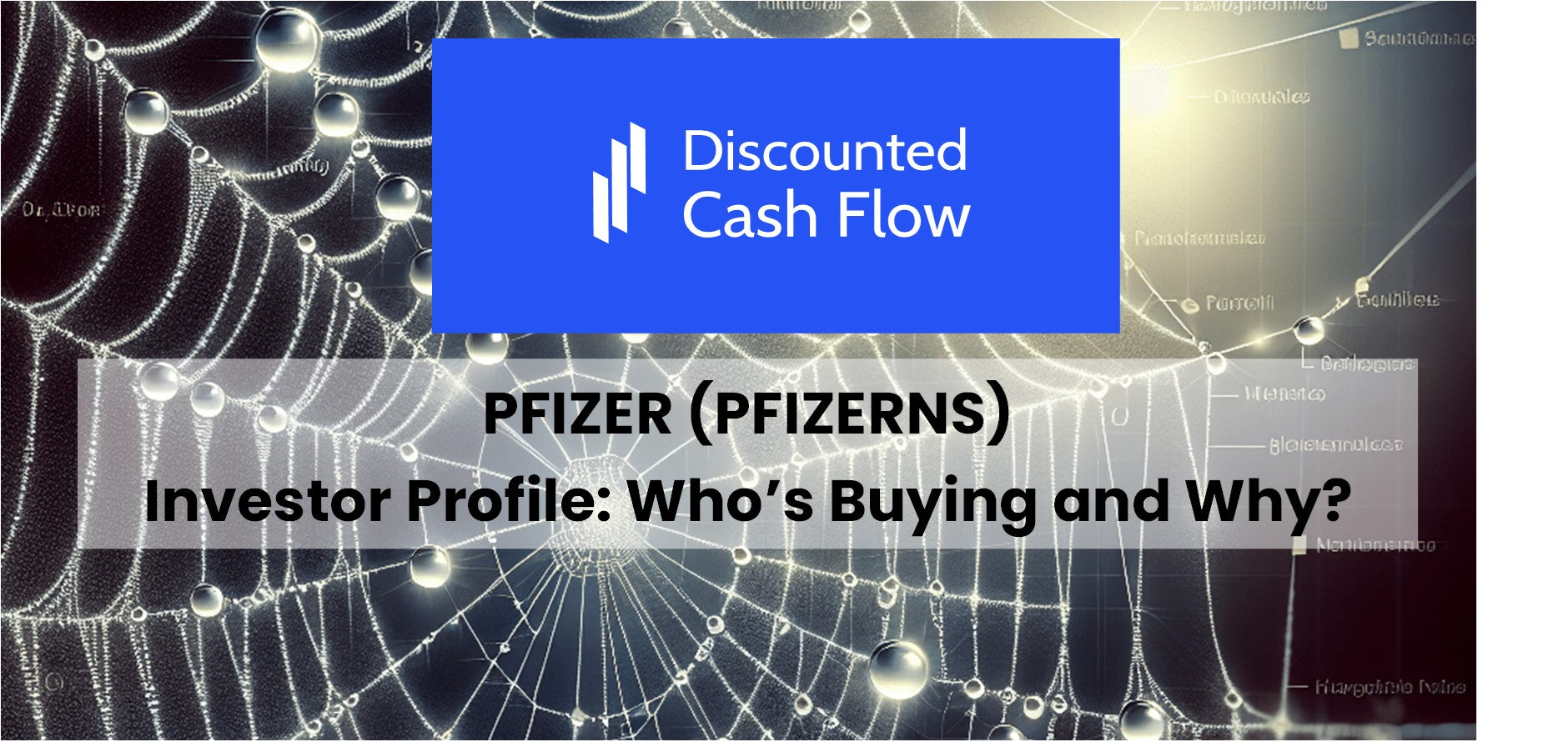 Exploring Pfizer (PFIZERNS): Who’s Buying and Why? – DCFmodeling.com