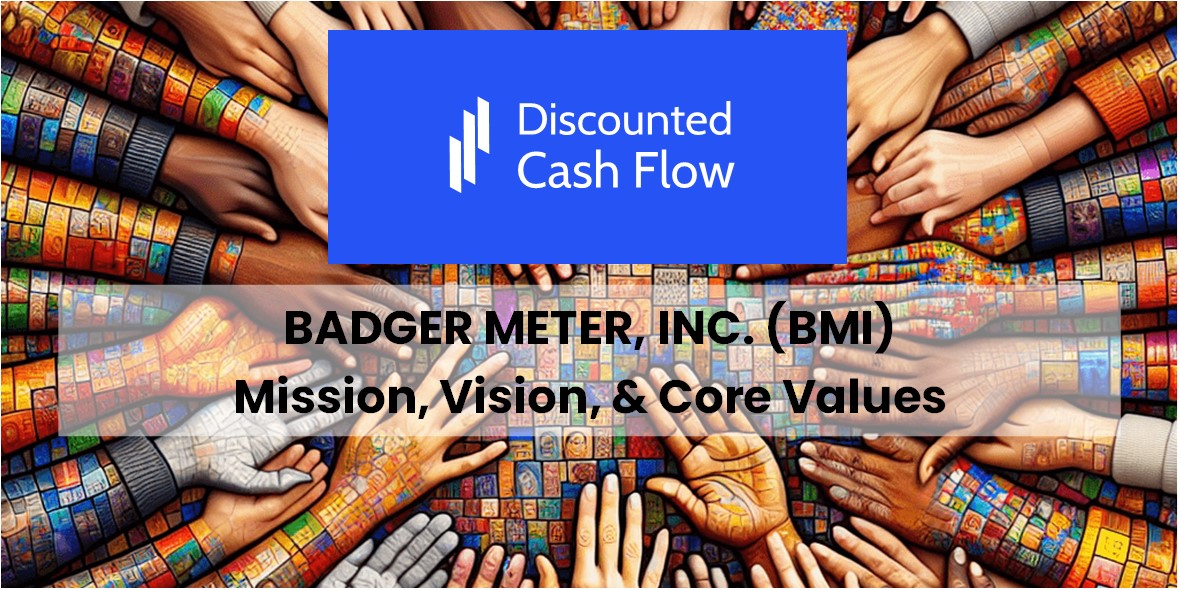 Mission Statement, Vision, & Core Values (2025) of Badger Meter, Inc ...