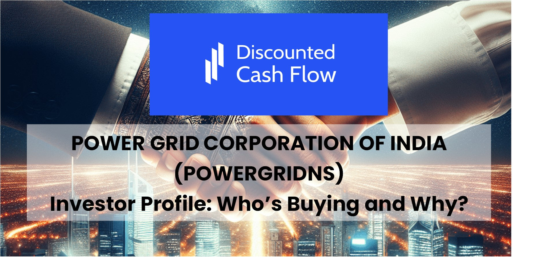 Exploring Power Grid Corporation of India (POWERGRIDNS): Who’s Buying ...