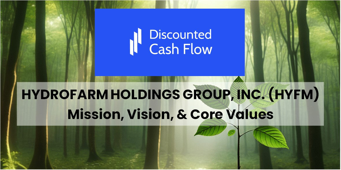 Mission Statement, Vision, & Core Values (2025) of Hydrofarm Holdings ...