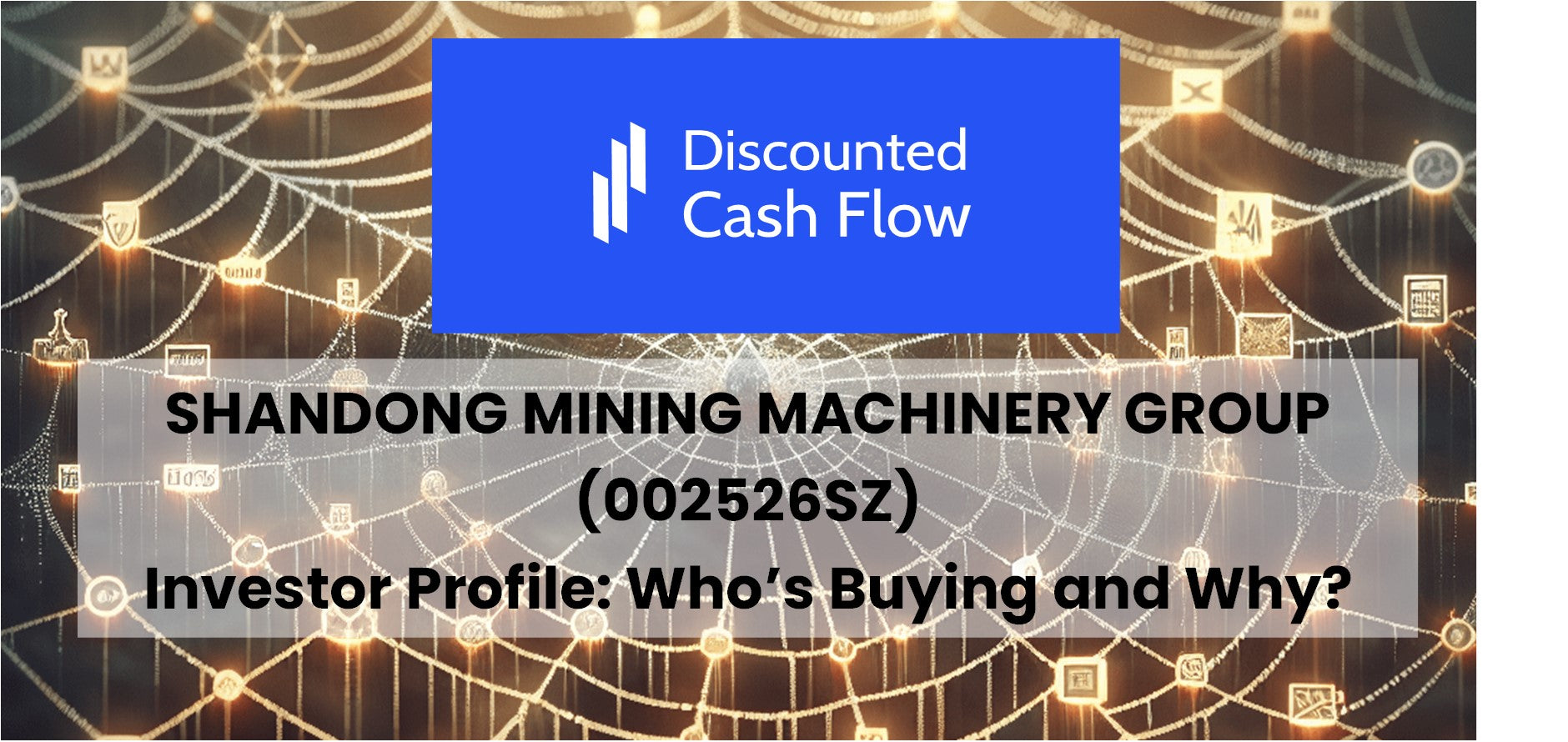 Exploring Shandong Mining Machinery Group (002526SZ): Who’s Buying and ...