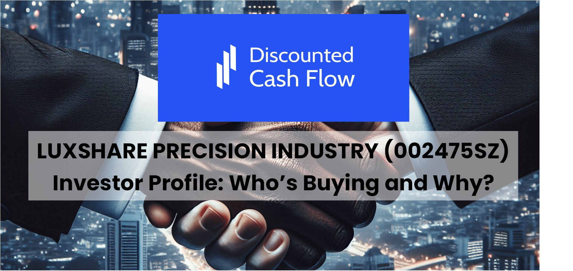 Exploring Luxshare Precision Industry (002475SZ): Who’s Buying and Why ...
