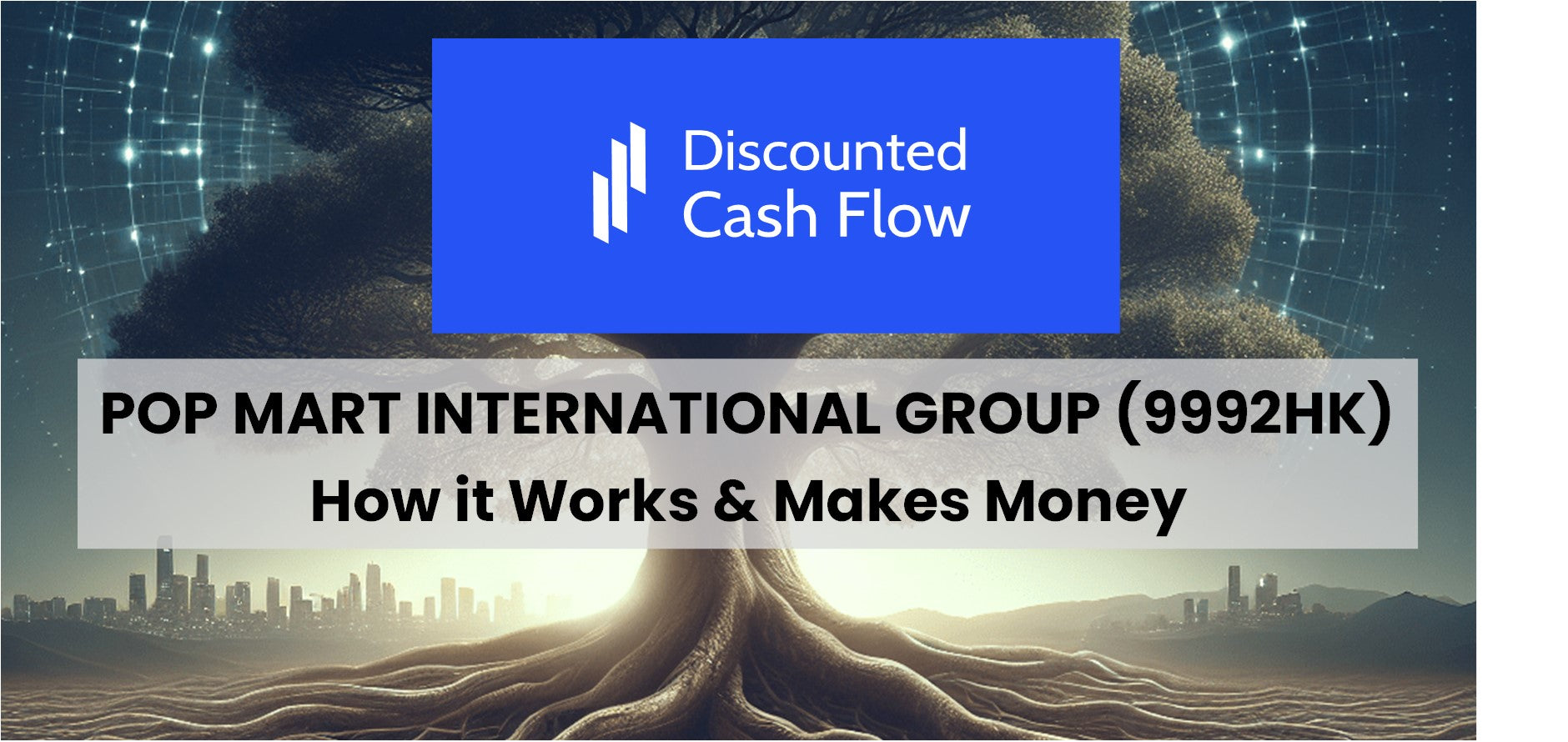 Pop Mart International Group (9992HK): history, ownership, mission, how it works & makes money ...