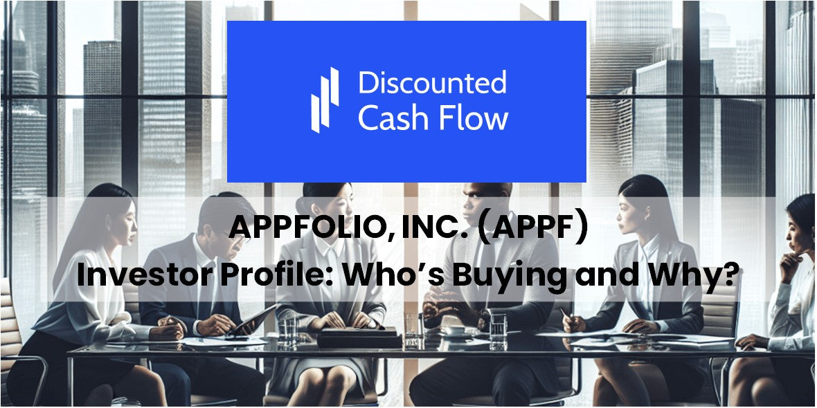 Exploring AppFolio, Inc. (APPF): Who s Buying and Why? – DCFmodeling.com