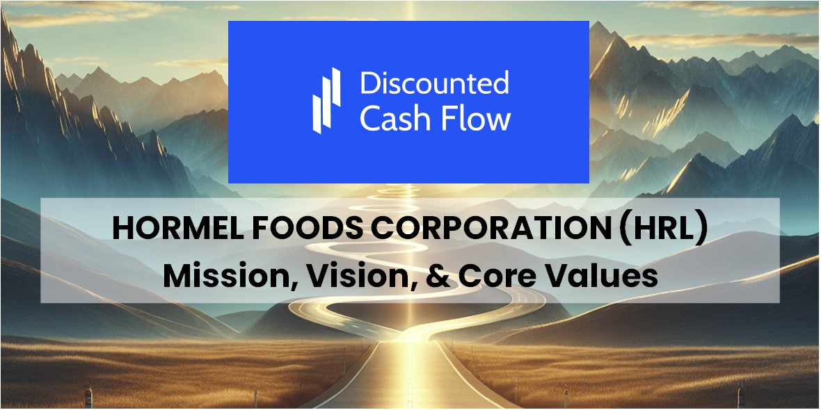 Mission Statement, Vision, & Core Values (2025) of Hormel Foods Corporation (HRL) – DCFmodeling.com