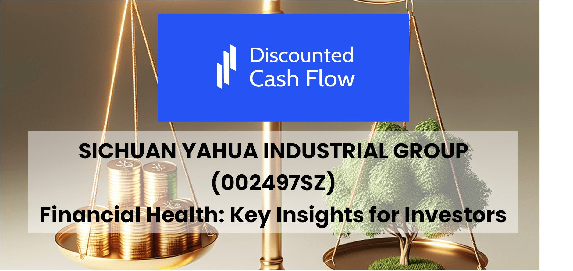 Breaking Down Sichuan Yahua Industrial Group (002497SZ) Financial ...