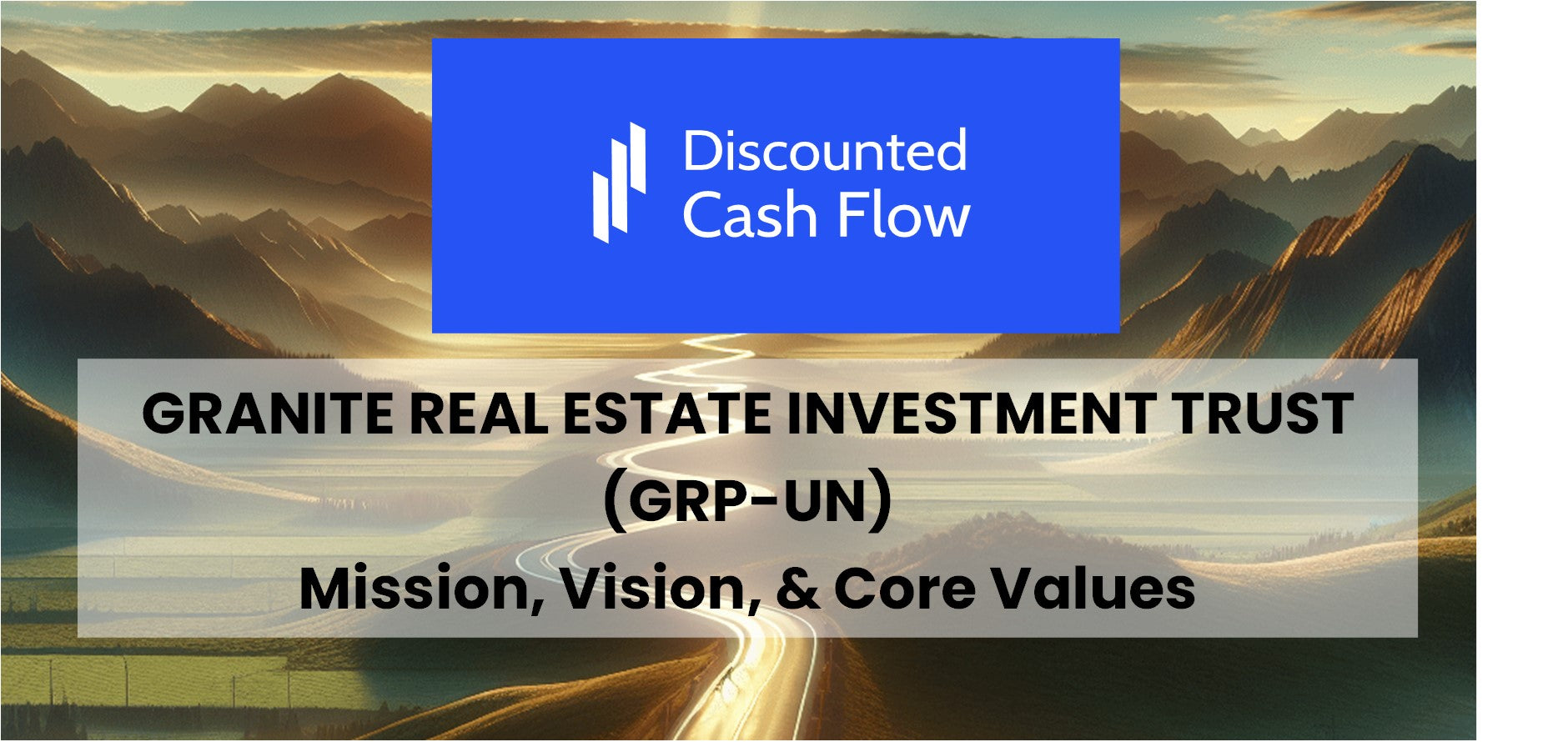 Mission Statement, Vision, & Core Values (2025) of Granite Real Estate ...