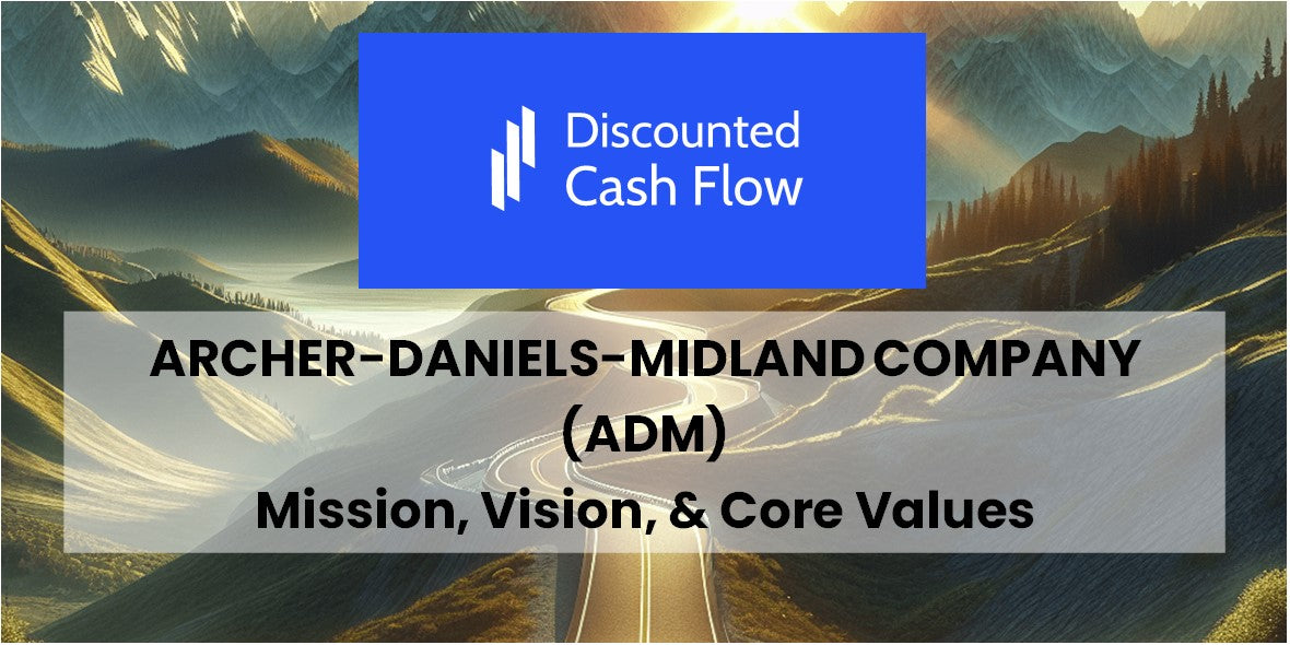 Mission Statement, Vision, & Core Values (2025) of Archer-Daniels ...