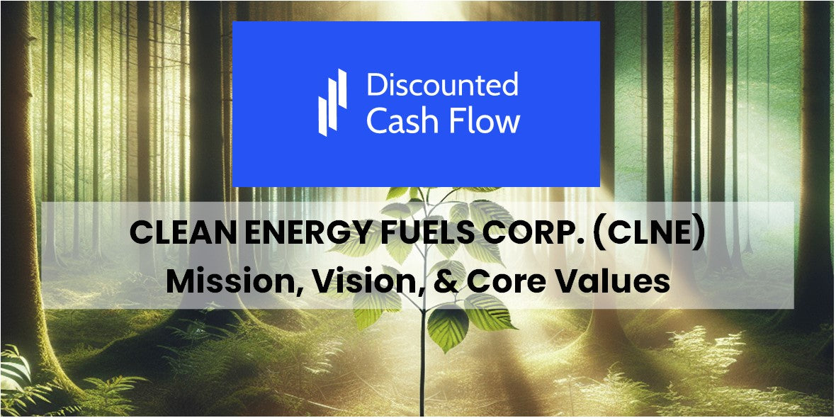 Mission Statement, Vision, & Core Values (2025) of Clean Energy Fuels ...