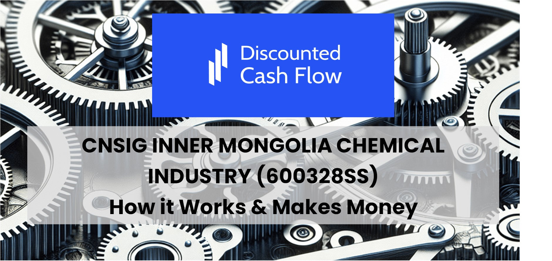 CNSIG Inner Mongolia Chemical Industry (600328SS): history, ownership ...