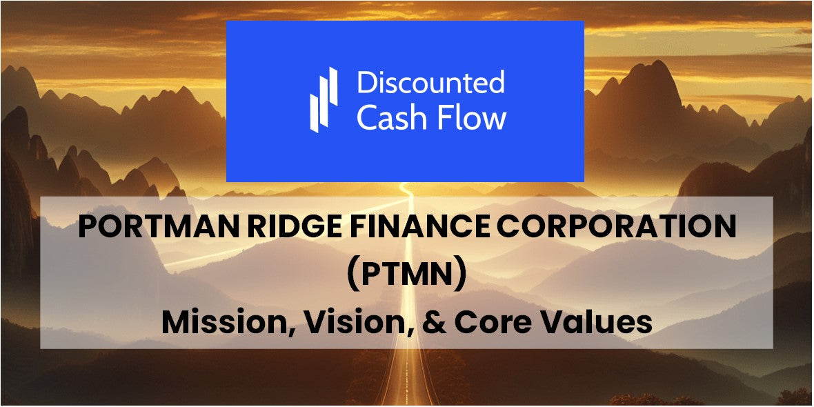 Mission Statement, Vision, & Core Values (2025) of Portman Ridge ...