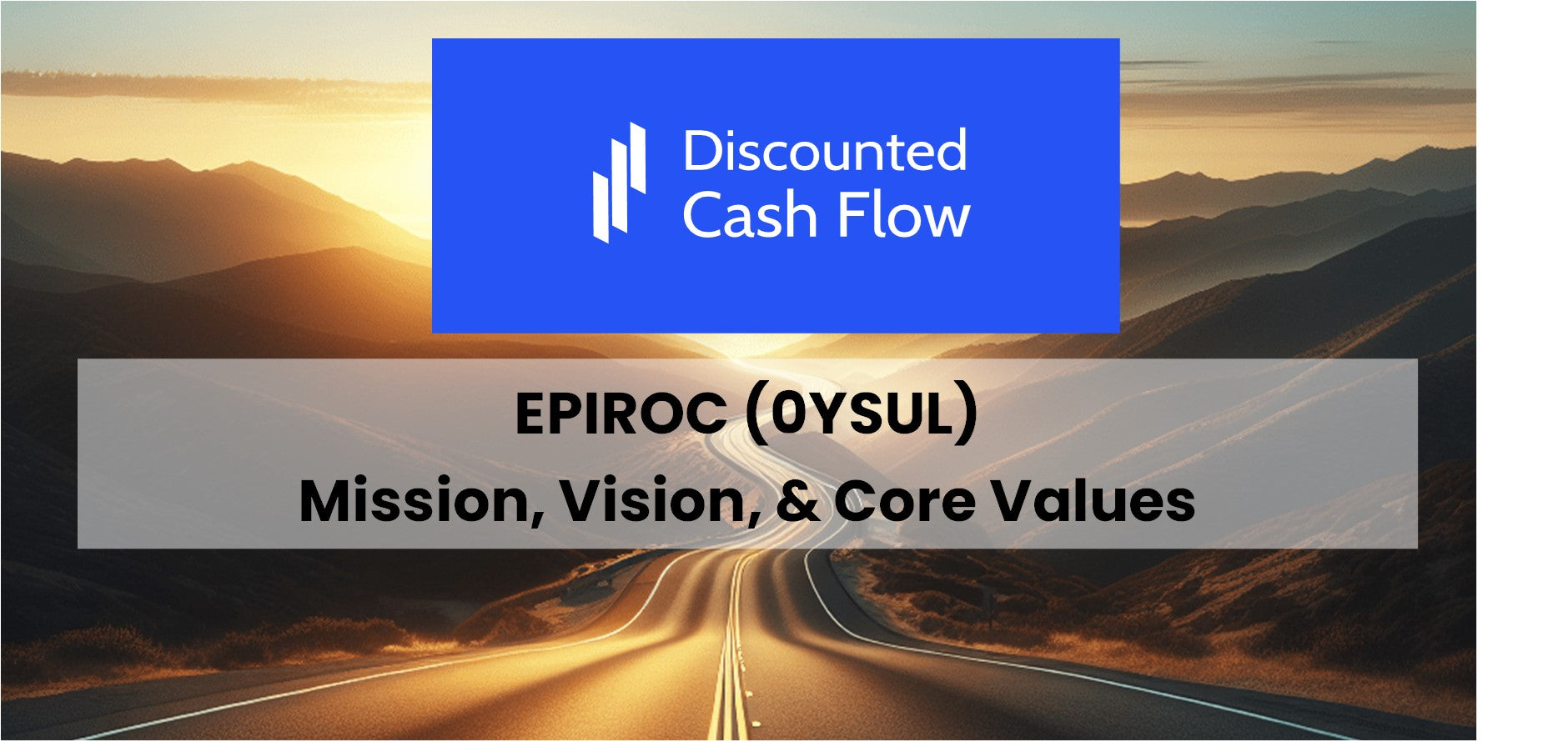 Mission Statement, Vision, & Core Values (2025) of Epiroc (0YSUL ...