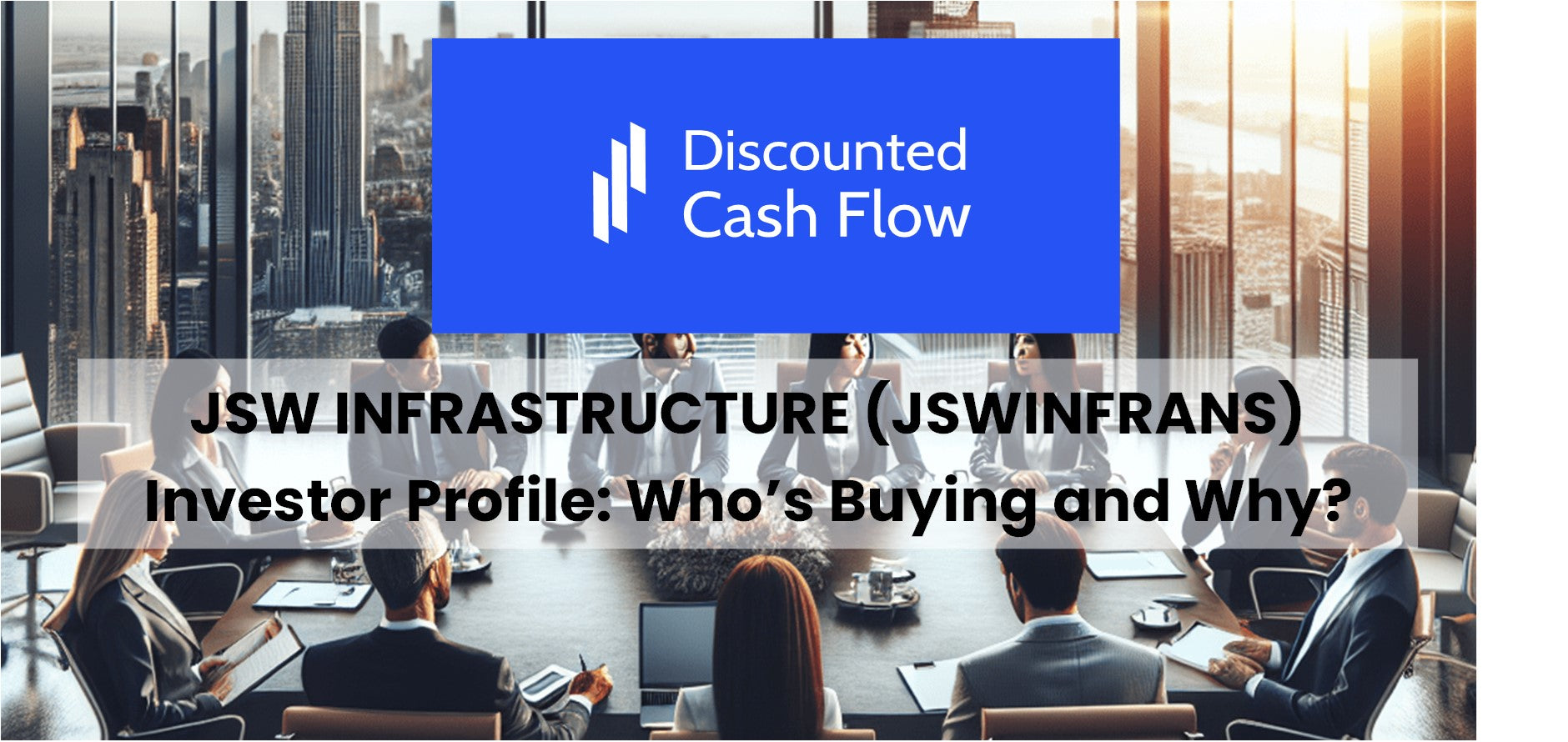 Exploring JSW Infrastructure (JSWINFRANS): Who’s Buying and Why ...