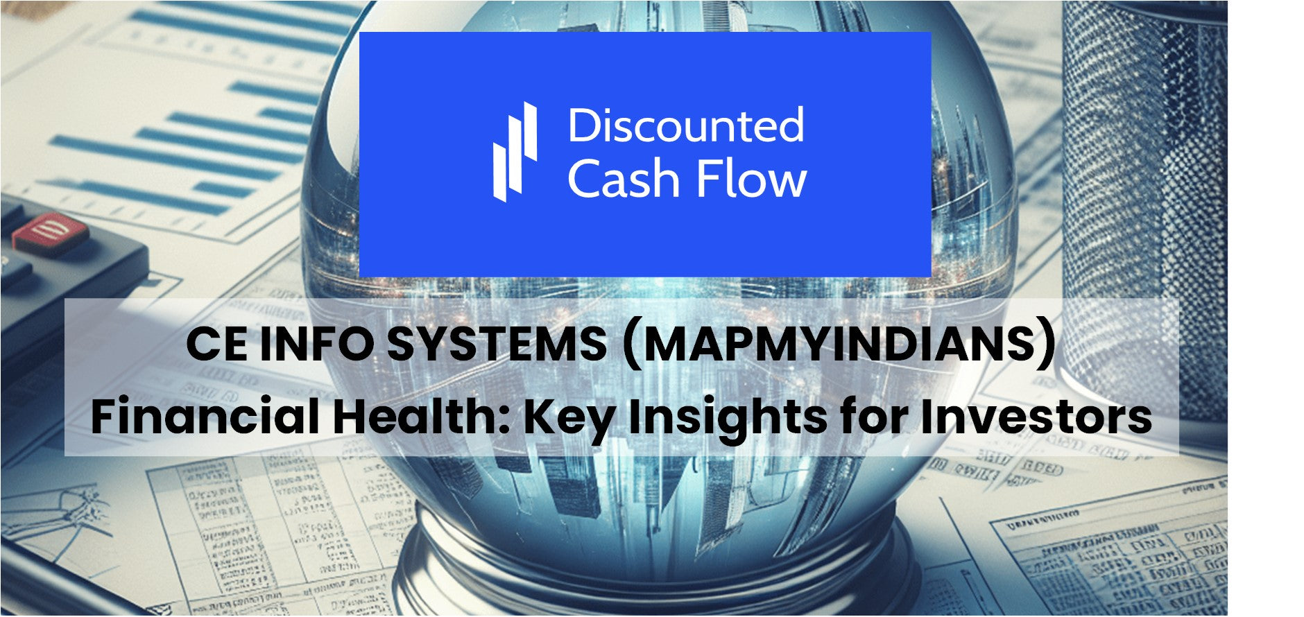 Breaking Down CE Info Systems (MAPMYINDIANS) Financial Health: Key ...