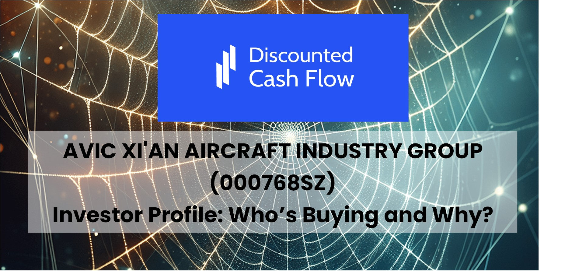 Exploring AVIC Xi'an Aircraft Industry Group (000768SZ): Who’s Buying ...