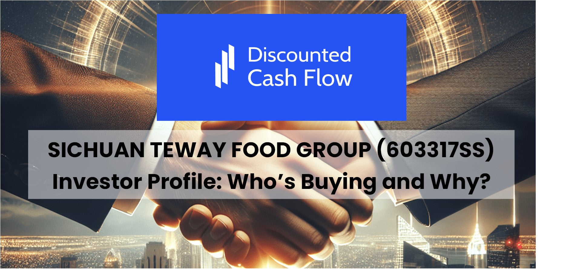 Exploring Sichuan Teway Food Group (603317SS): Who’s Buying and Why ...