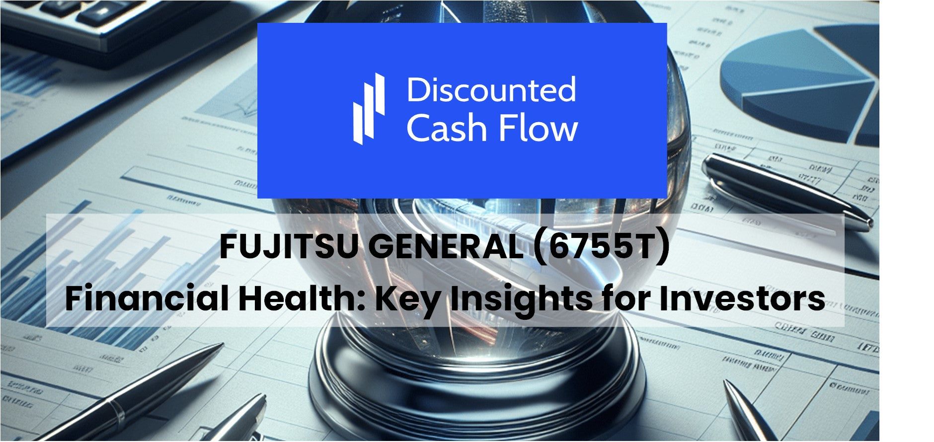 Breaking Down Fujitsu General (6755T) Financial Health: Key Insights ...