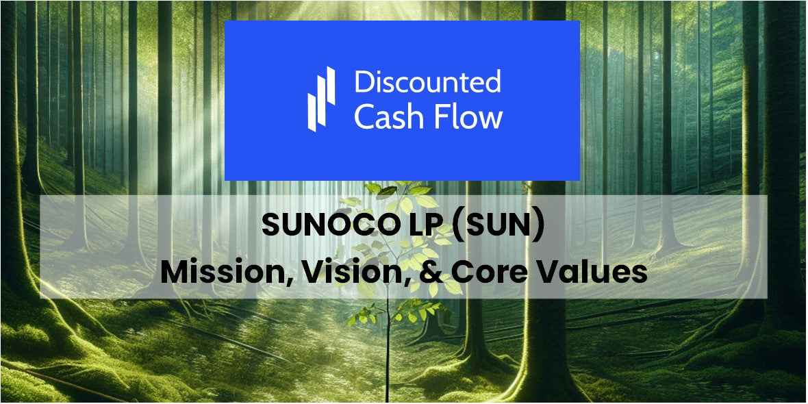 Mission Statement, Vision, & Core Values (2025) of Sunoco LP (SUN ...