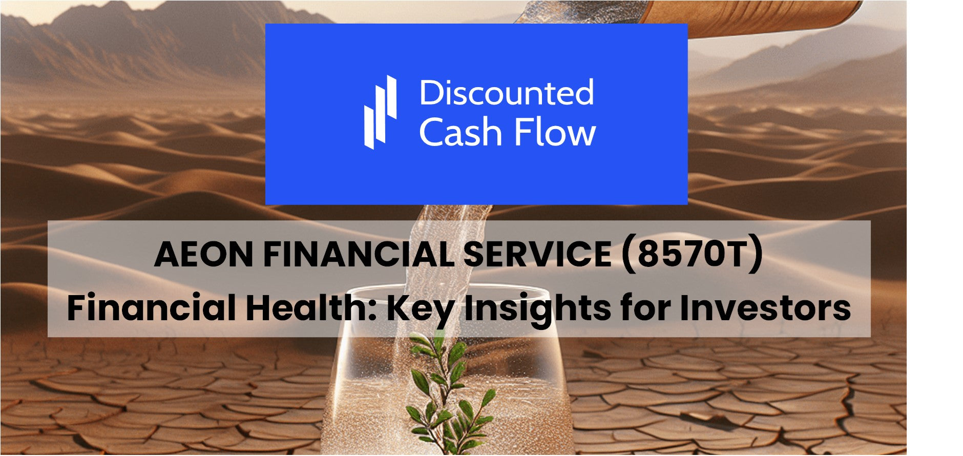 Breaking Down AEON Financial Service (8570T) Financial Health: Key ...