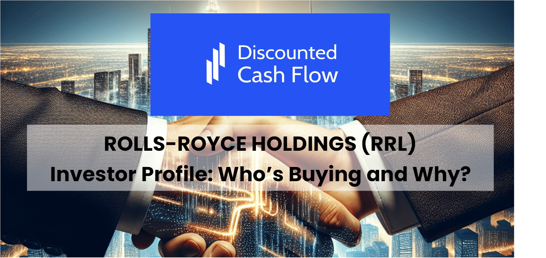 Exploring Rolls-Royce Holdings (RRL): Who’s Buying and Why ...