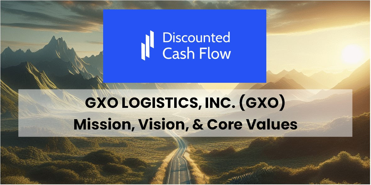 Mission Statement, Vision, & Core Values (2025) of GXO Logistics, Inc ...